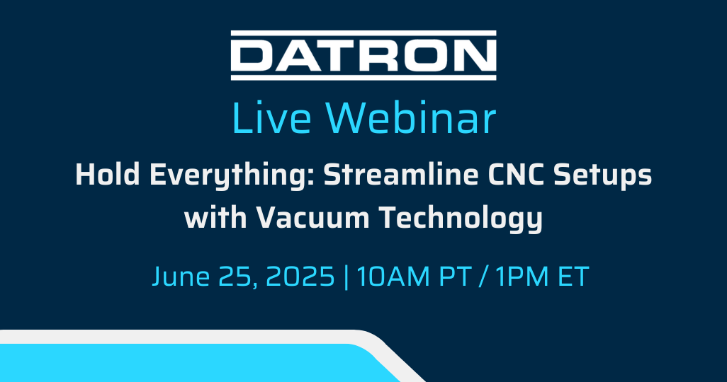 How Vacuum Technology Can Streamline CNC Setups | Webinar